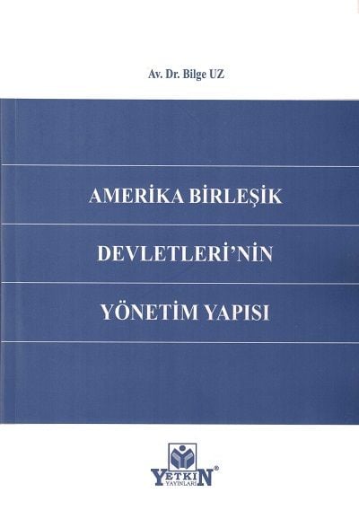 Amerika Birleşik Devletleri'nin Yönetim Yapısı | Yetkin Yayınları